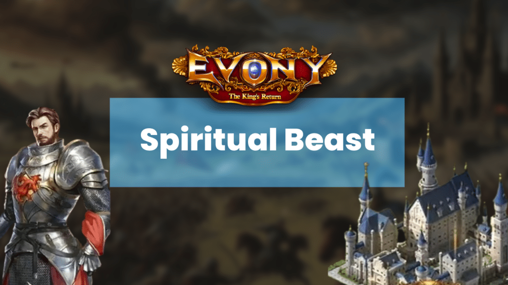 Evony Spiritual Beast Guide - Theria Games