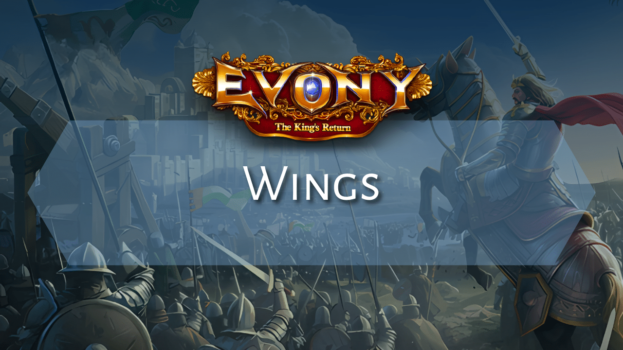 Complete Evony Wings Guide - Theria Games