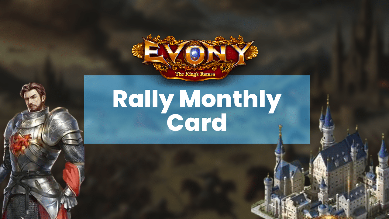 Evony Rally Monthly Card Guide - Theria Games