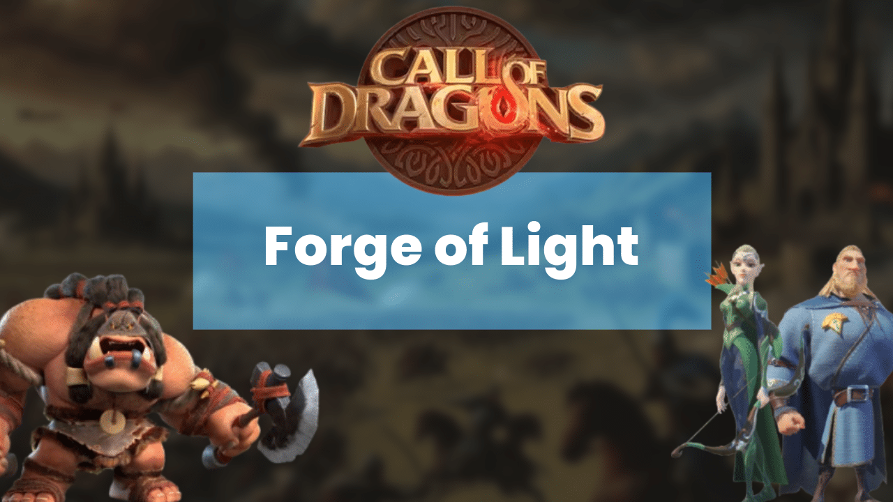 Guia de eventos Call Of Dragons Forge Of Light - Theria Games