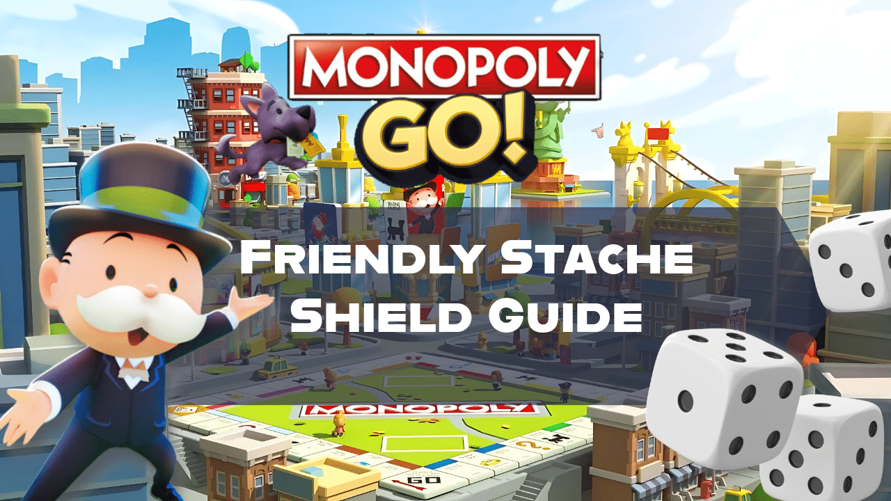 Monopoly Go Friendly Stache Shield Guide - Theria Games