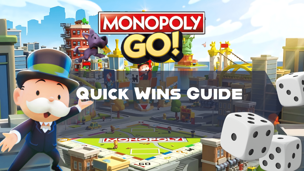 Monopoly Go Quick Wins Guide - Theria Games