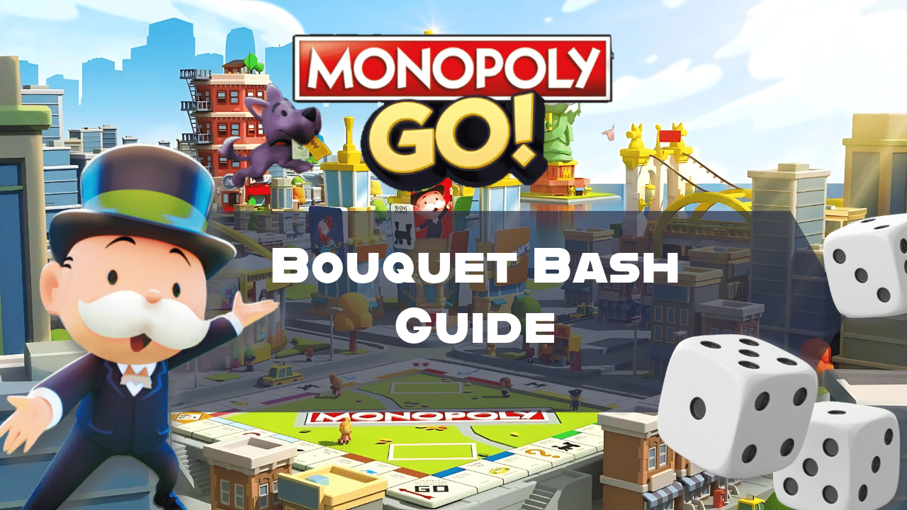 Monopoly Go Bouquet Bash Guide - Theria Games
