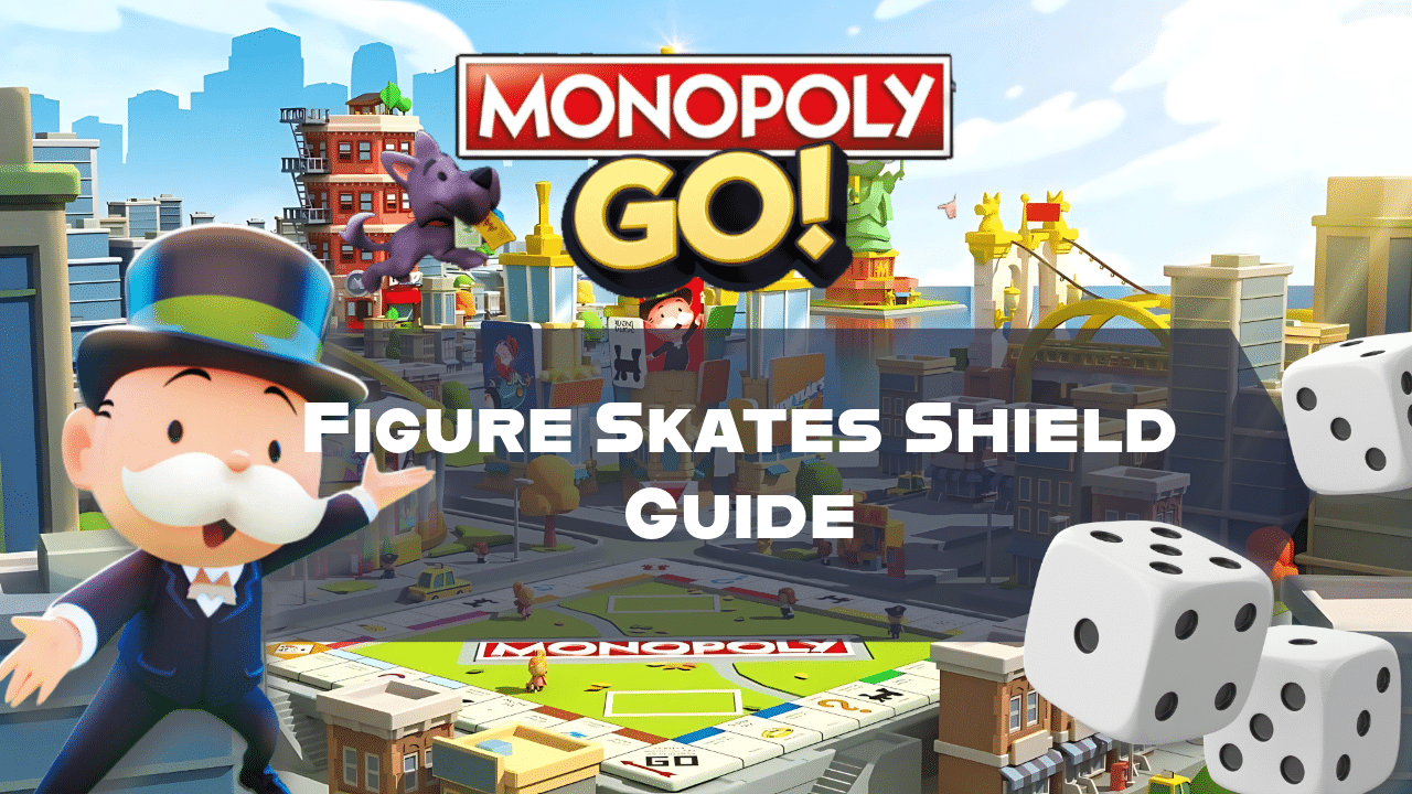 Guía de escudos y patines de figuras de Monopoly Go - Theria Games