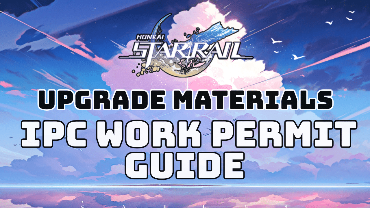 Honkai Star Rail IPC Work Permit Guide