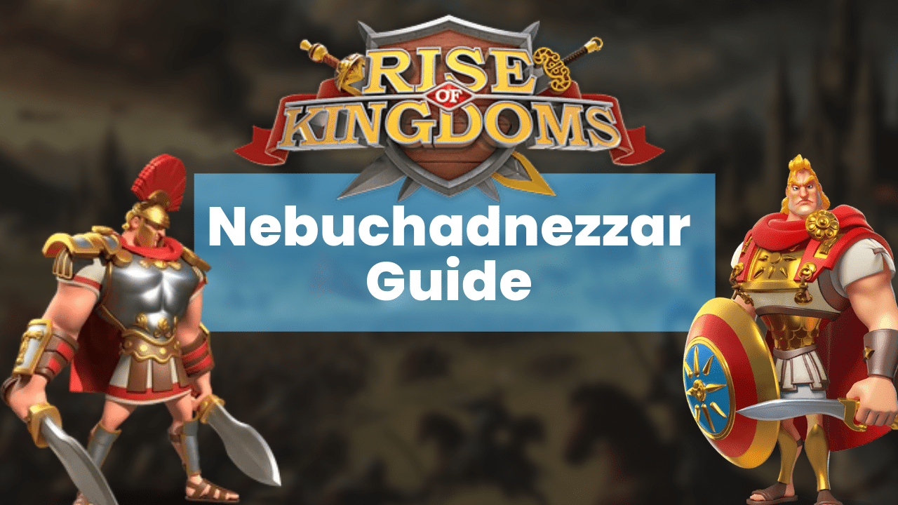 Rise Of Kingdoms Nabukodonozor útmutató – Theria Games