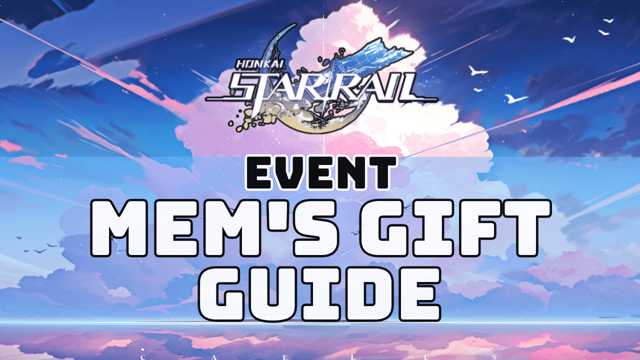 Honkai Star Rail Mems Gift Guide