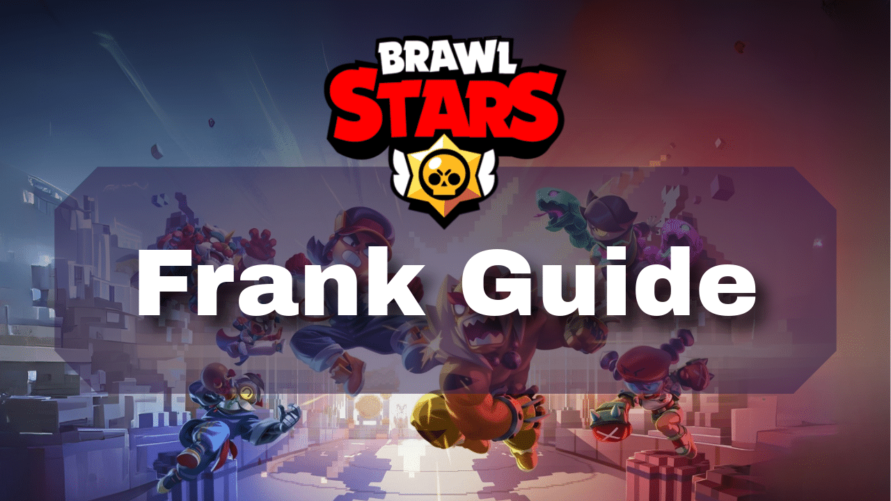 Guía de Frank para Brawl Stars