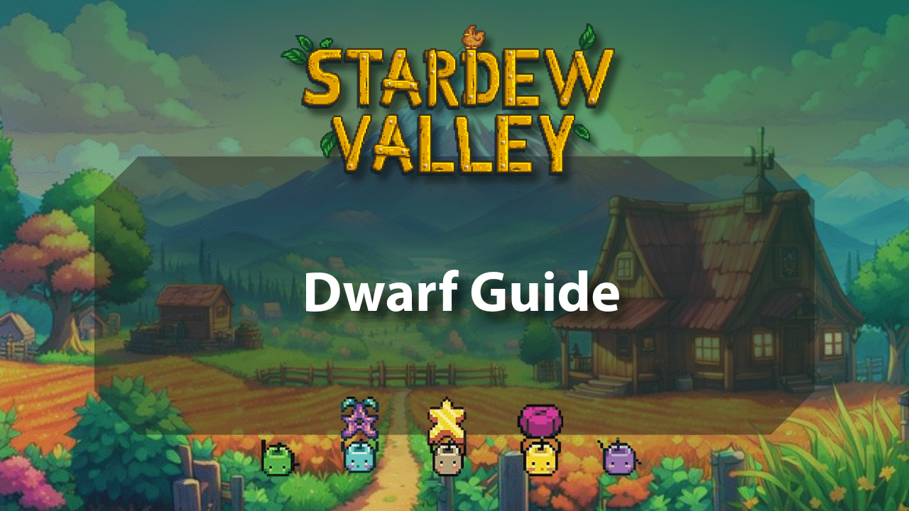 Stardew Valley Dwarf Guide - Theria Games