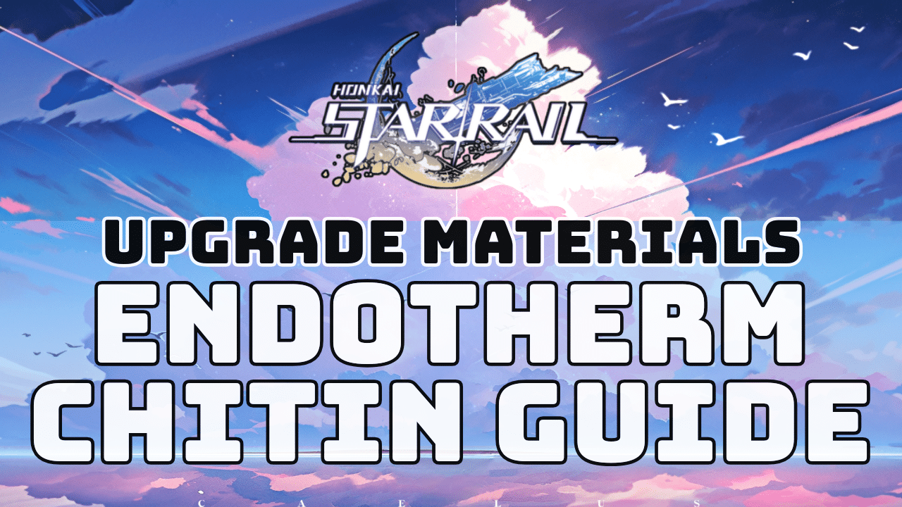 Honkai Star Rail Endotherm Chitin Guide
