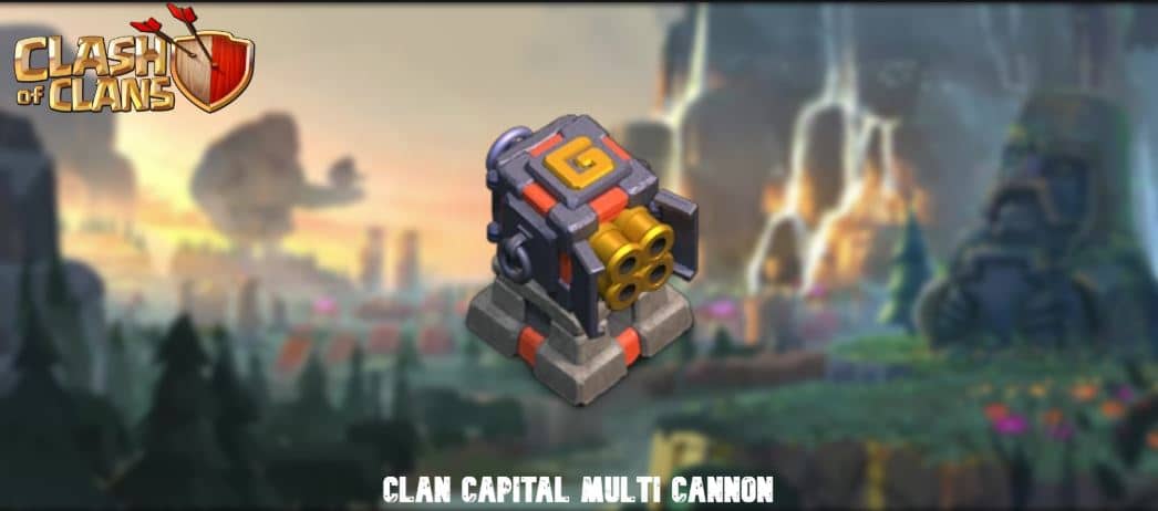 Clash Of Clans Clan Capital Multi Cannon Guide - Theria Games
