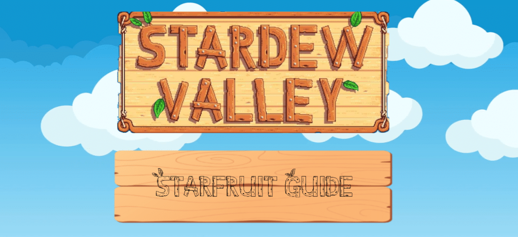 Stardew Valley Starfruit Guide - Theria Games
