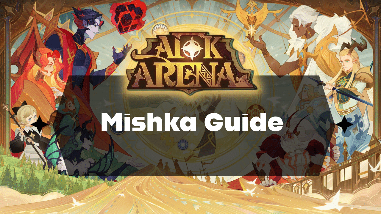 AFK Arena Mishka Guide