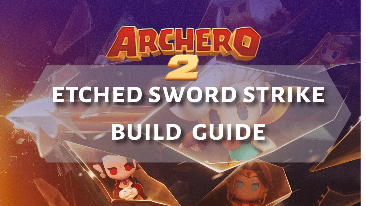 Archero 2 Etched Sword Strike Build Guide - Theria Games