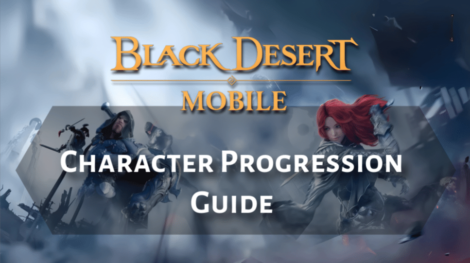 Black Desert Online Character Progression Guide