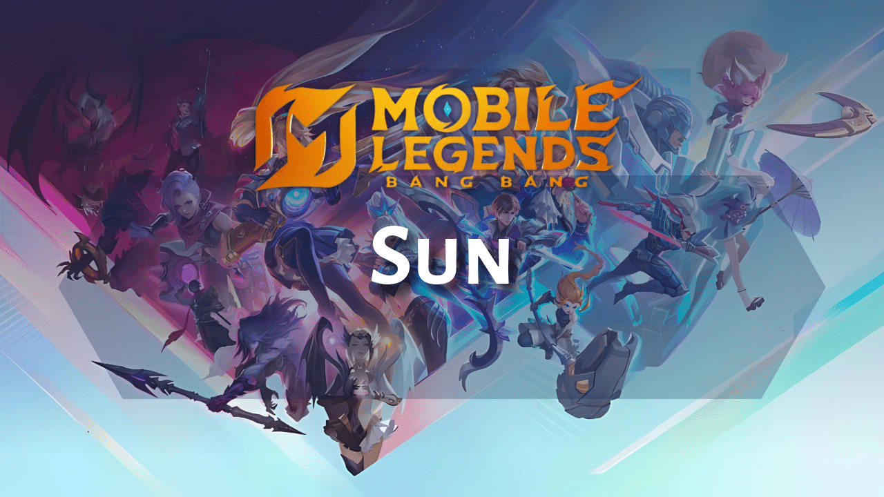Mobile Legends Sun Hero Guide - Theria Games