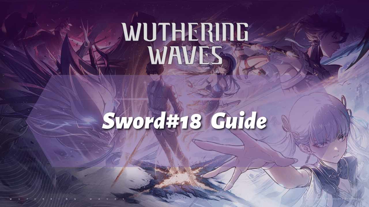 Wuthering Waves Sword18 ガイド - Theria Games