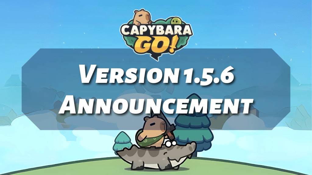 Capybara Go Version 1.5.7 Announcement - Theria Games
