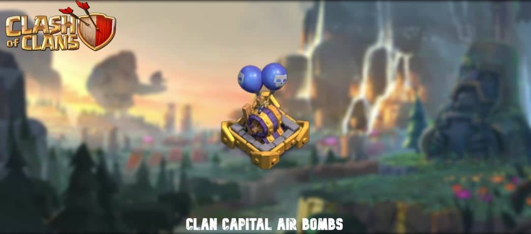 Clash Of Clans Clan Capital Air Bombs Guide - Theria Games