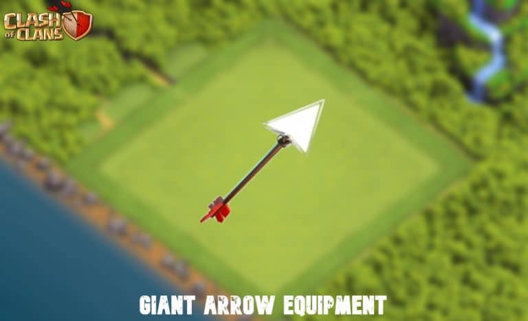 Clash Of Clans Giant Arrow Equipment Guide - Theria Games