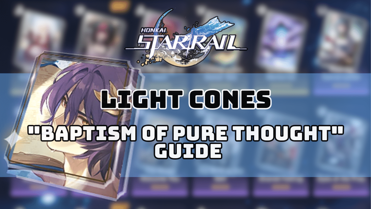 Honkai Star Rail Baptism Of Pure Thought Guide