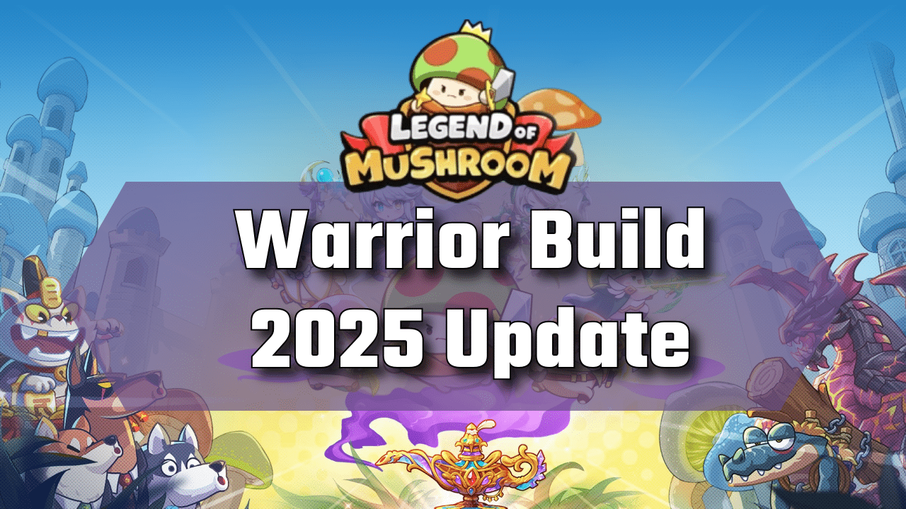 Legend Of Mushroom Warrior Build 2025 Update - Theria Games