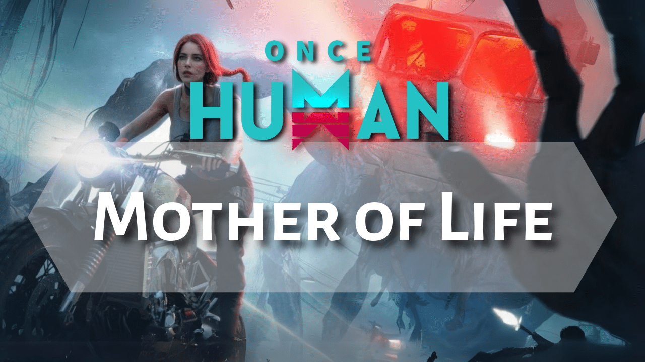 Once Human Mother Of Life - Theria Games