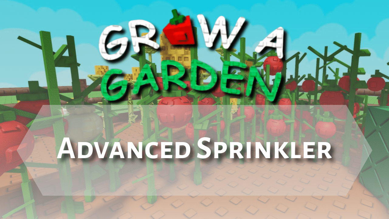 Grow A Garden Advanced Sprinkler - Theria Games