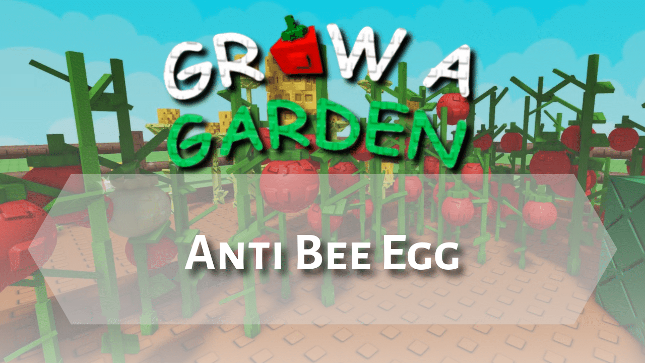 Grow A Garden Anti Bee Egg - Theria Games