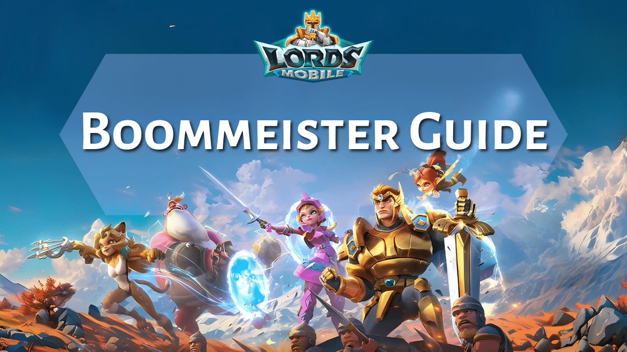 Lords Mobile Boommeister Guide - Theria Games