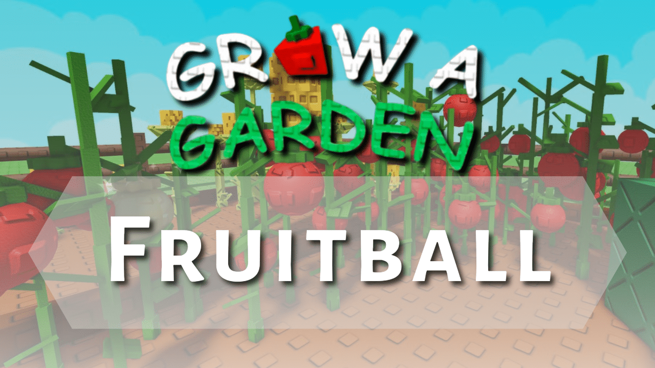 Grow A Garden Fruitball - Theria Games