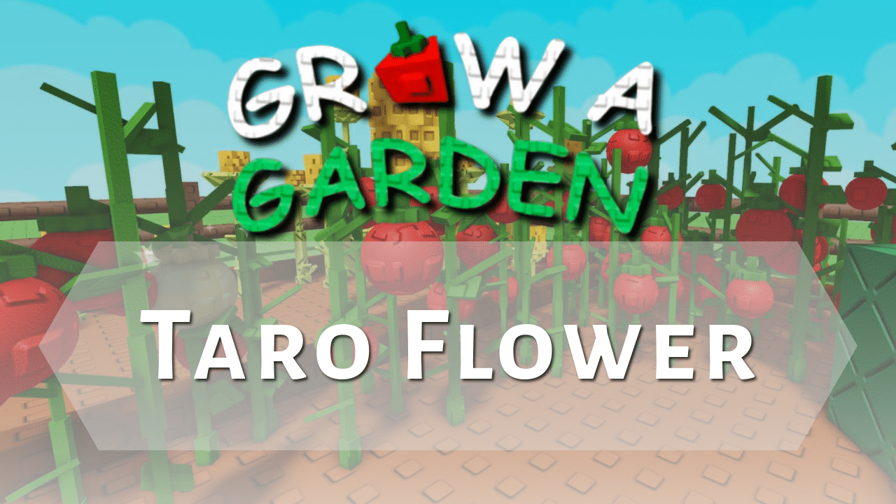 Grow A Garden Taro Flower - Theria Games