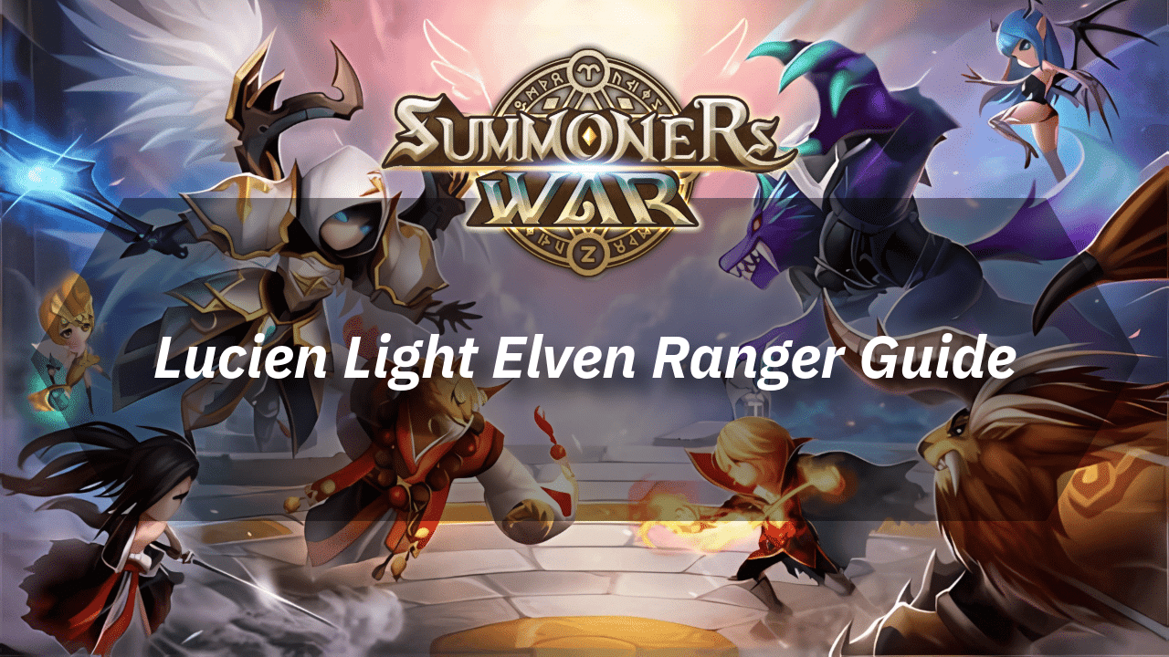 Guide Du Ranger Elfe Léger Lucien Dans Summoners War Theria Games 4122