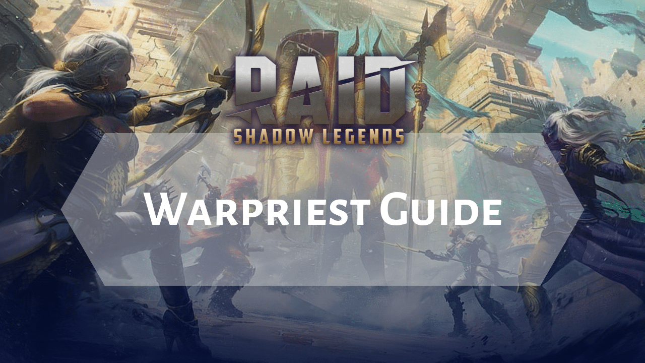 Raid Shadow Legends Warpriest Guide - Theria Games