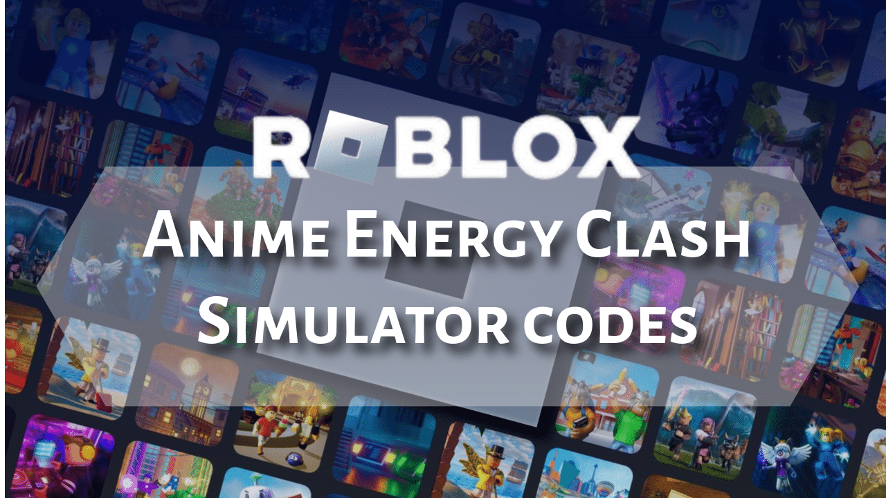 Códigos do Roblox Anime Energy Clash Simulator (julho de 2025) - Theria ...