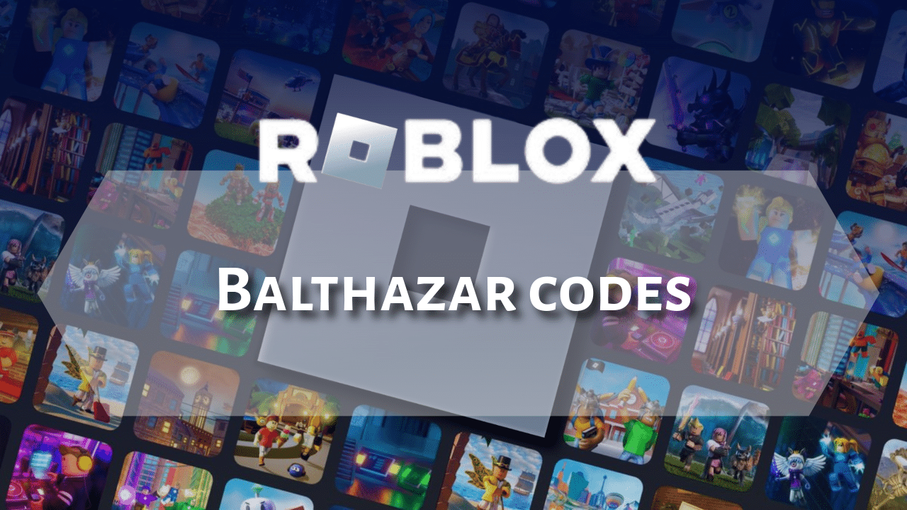 Roblox Balthazar Codes (July 2025) - Theria Games