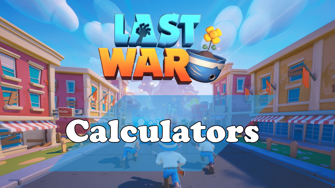 Last War Survival Calculators - Theria Games