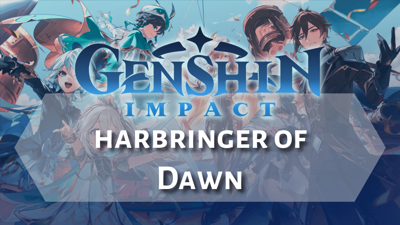 Genshin Impact Harbinger Of Dawn - Theria Games