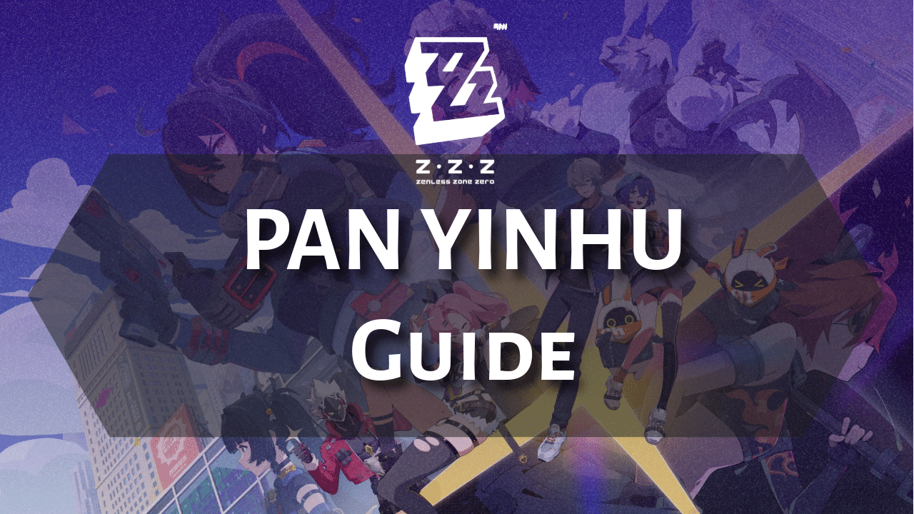 Hướng dẫn Zenless Zone Zero Pan Yinhu