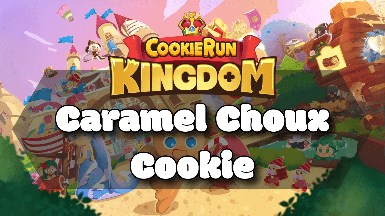 Guía de galletas choux de caramelo de Cookie Run Kingdom