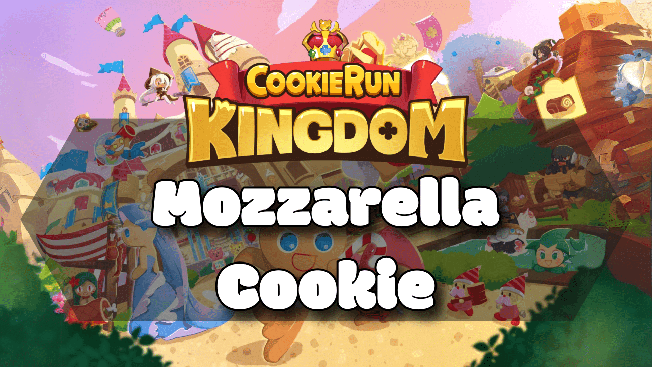 Cookie Run Kingdom Mozzarella Cookie Guide