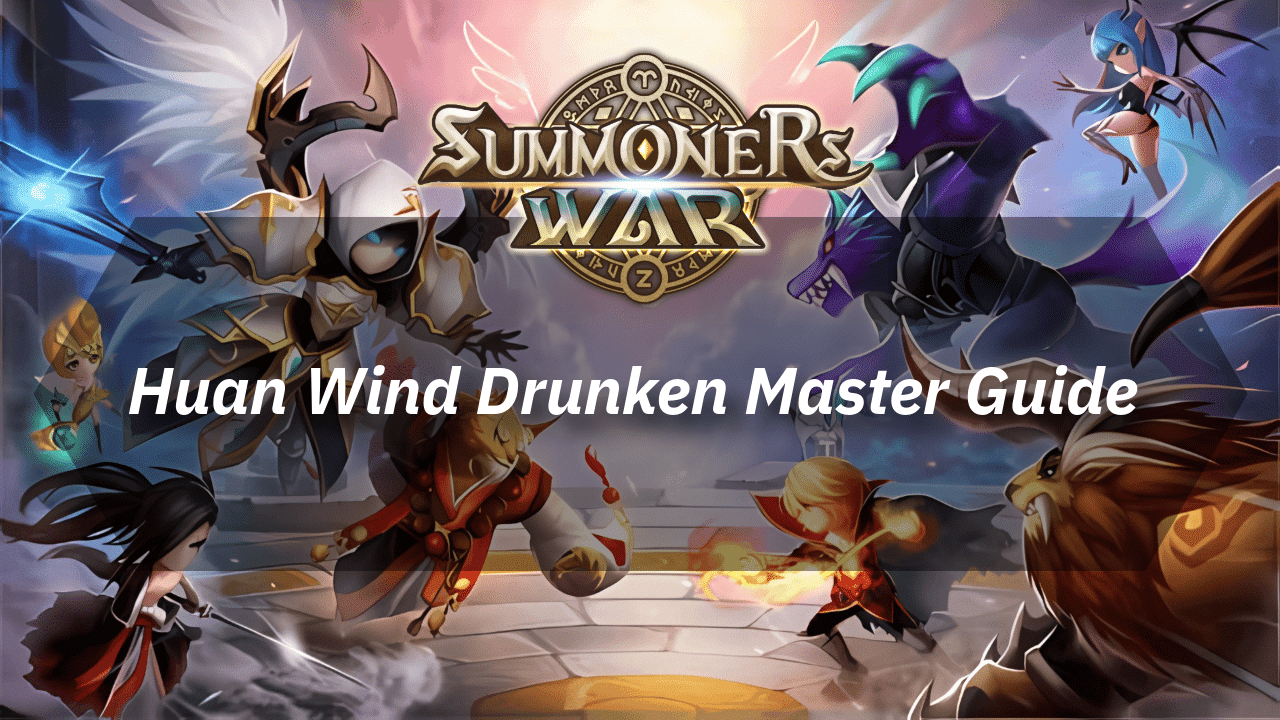 Summoners War Huan Wind Drunken Master Guide - Theria Games