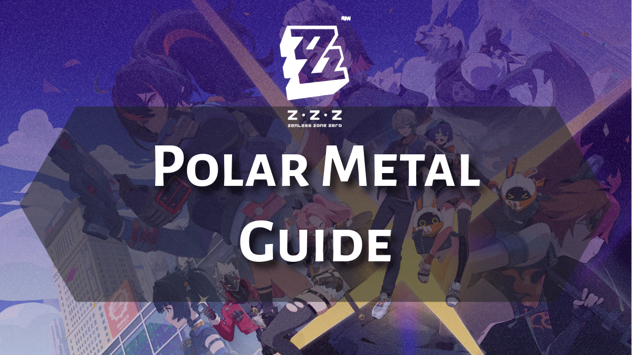 Panduan Logam Polar Zona Nol Zenless