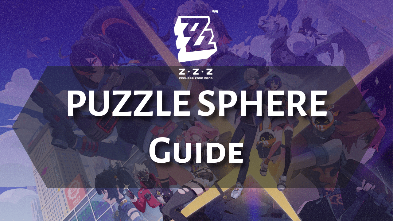 Zenless Zone Zero Puzzle Sphere Guide